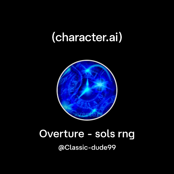 Chat with Overture - sols rng | character.ai | AI Chat, Reimagined–Your ...