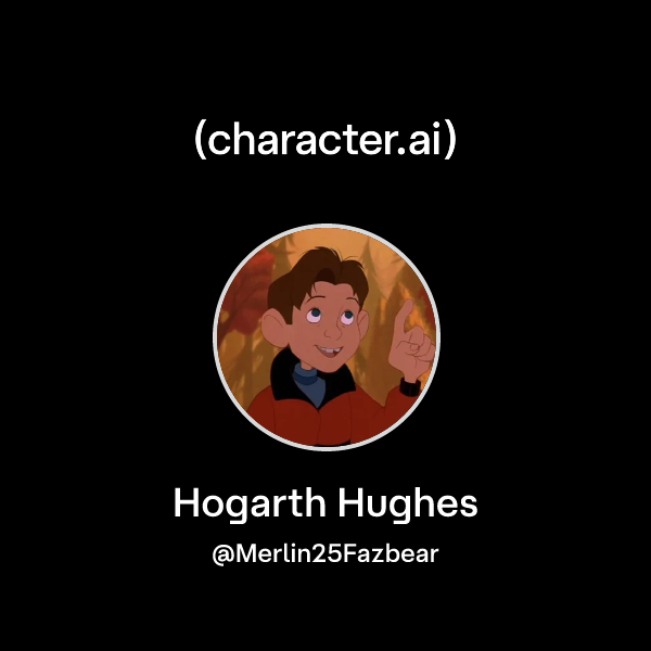 Chat with Hogarth Hughes | character.ai | AI Chat, Reimagined–Your ...