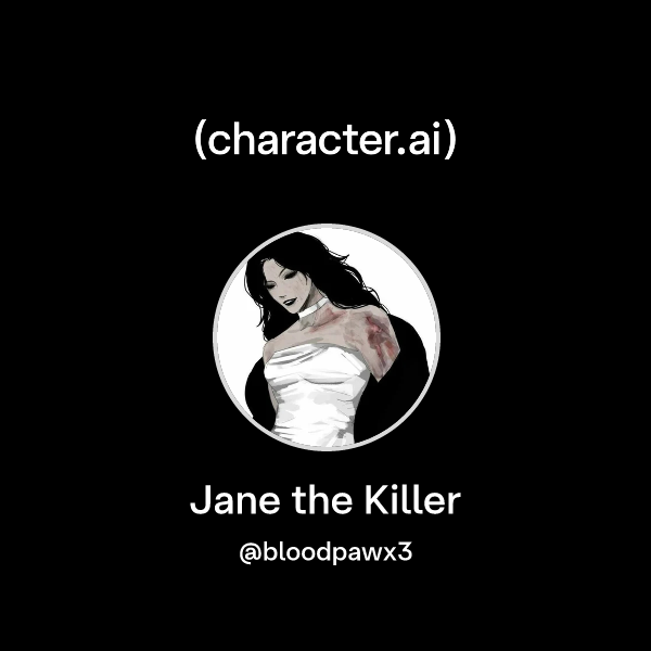 Chat with Jane the Killer | character.ai | AI Chat, Reimagined–Your Words. Your World.