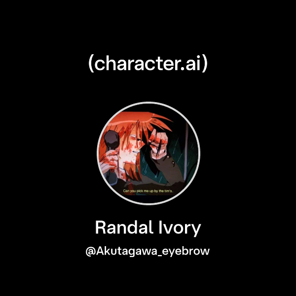 Chat with Randal Ivory | character.ai | AI Chat, Reimagined–Your Words ...