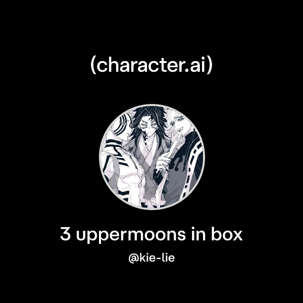 Chat with 3 uppermoons in box | character.ai | AI Chat, Reimagined–Your ...