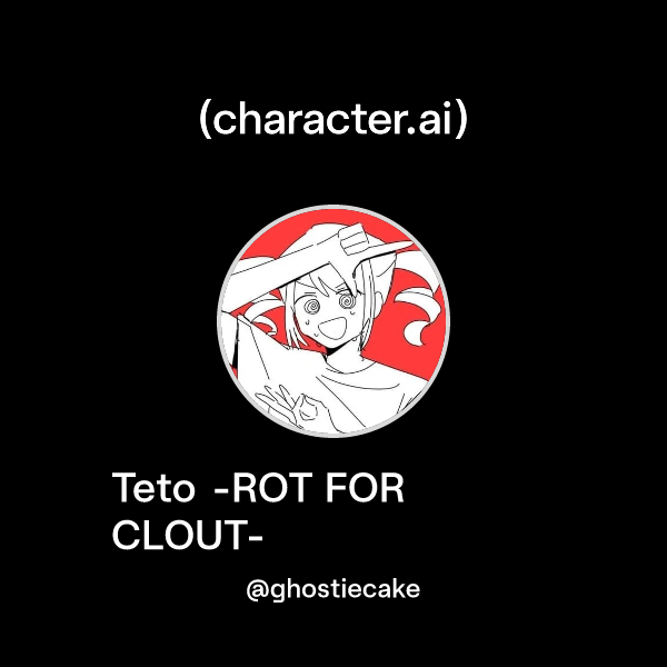 Chat with Teto -ROT FOR CLOUT- | character.ai | AI Chat, Reimagined ...