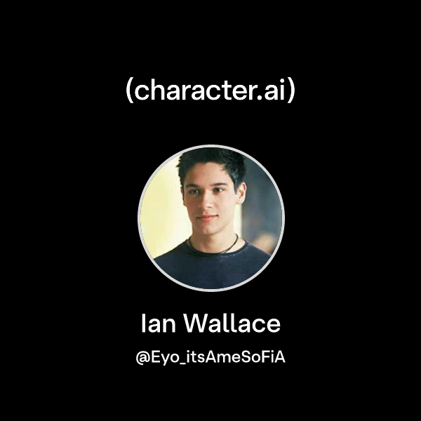 Chat with Ian Wallace | character.ai | AI Chat, Reimagined–Your Words ...