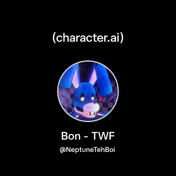 Chat with Bon - TWF | character.ai | AI Chat, Reimagined–Your Words ...