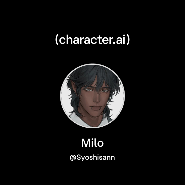 Chat with Milo | character.ai | AI Chat, Reimagined–Your Words. Your World.
