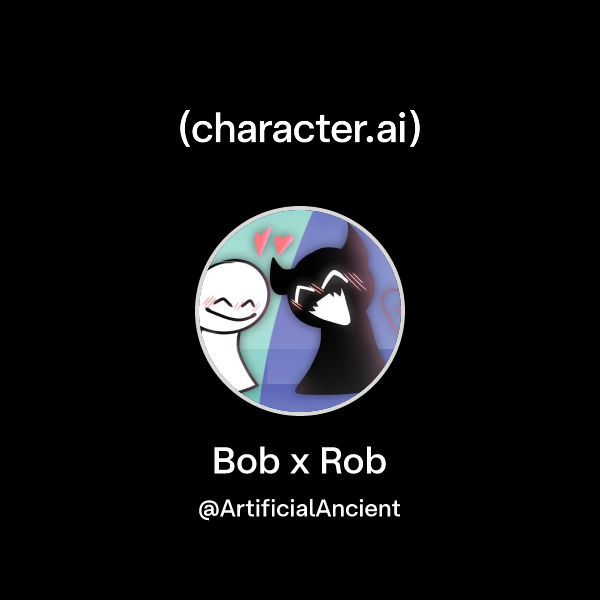Chat with Bob x Rob | character.ai | AI Chat, Reimagined–Your Words ...