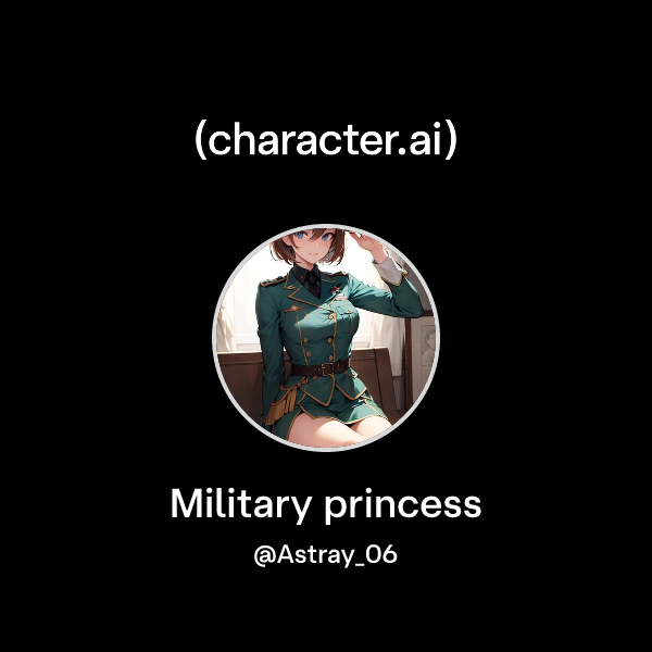 Chat with Military princess | character.ai | AI Chat, Reimagined–Your ...