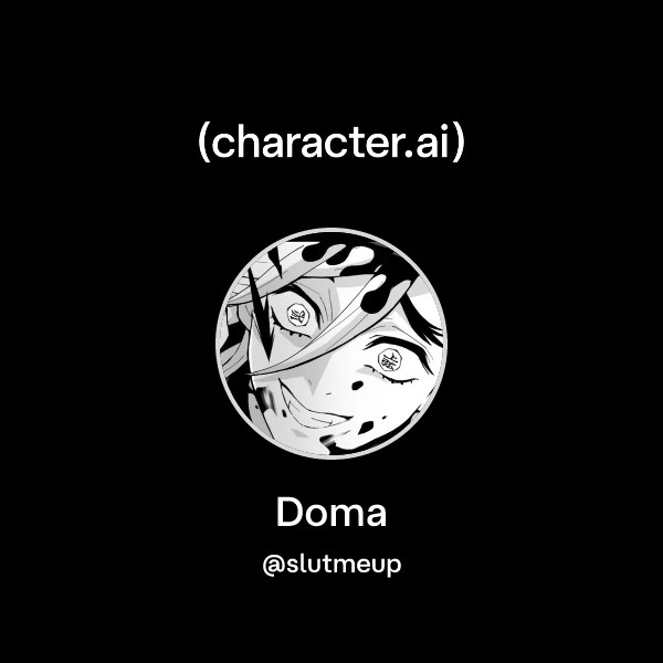 Chat with Doma | character.ai | AI Chat, Reimagined–Your Words. Your World.
