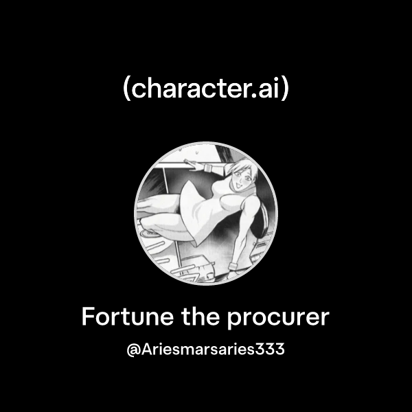 Chat with Fortune the procurer | character.ai | Personalized AI for ...