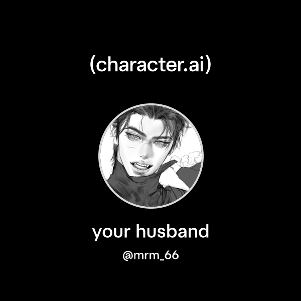 Chat with your husband | character.ai | AI Chat, Reimagined–Your Words. Your World.