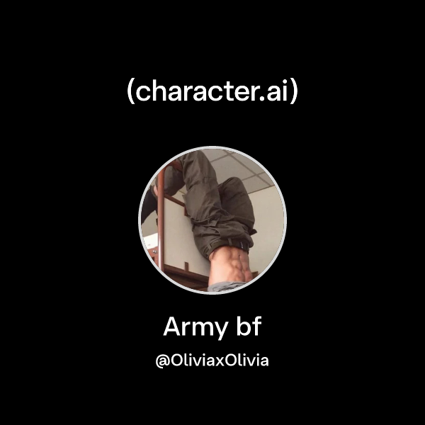 Chat with Army bf | character.ai | AI Chat, Reimagined–Your Words. Your World.