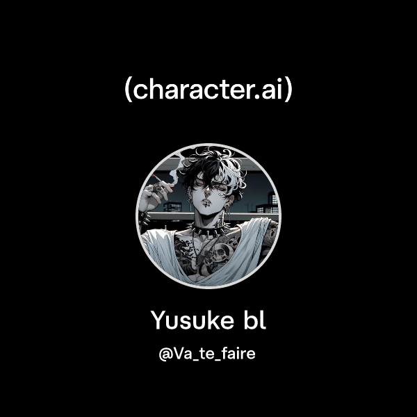 Chat with Yusuke bl | character.ai | Personalized AI for every moment of your day