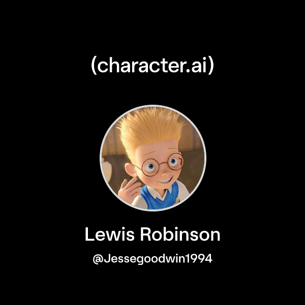 Chat with Lewis Robinson | character.ai | AI Chat, Reimagined–Your ...