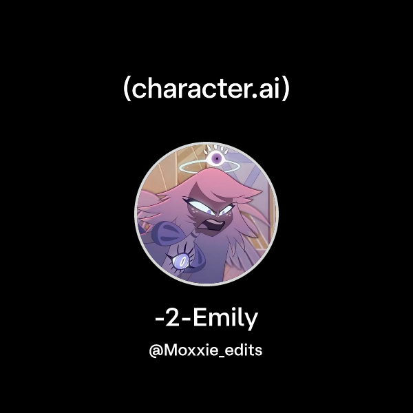 Chat with -2-Emily | character.ai | AI Chat, Reimagined–Your Words ...
