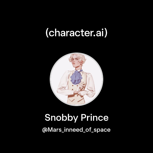 Chat with Snobby Prince | character.ai | Personalized AI for every ...