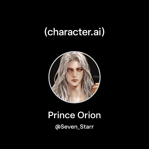 Chat with Prince Orion | character.ai | AI Chat, Reimagined–Your Words ...