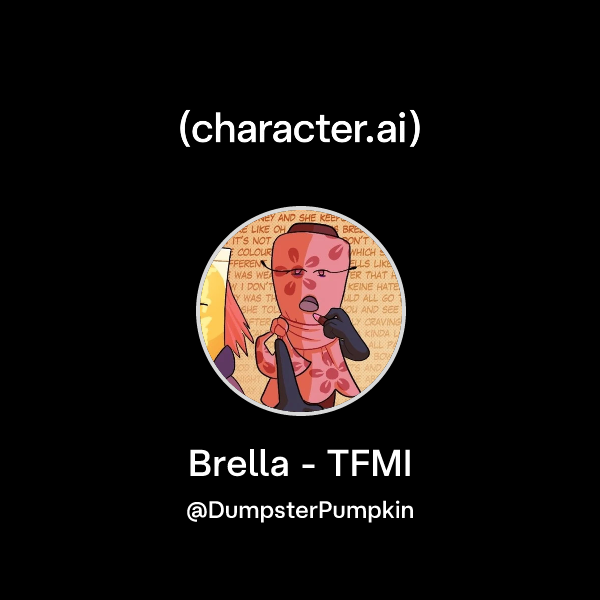 Chat with Brella - TFMI | character.ai | AI Chat, Reimagined–Your Words ...