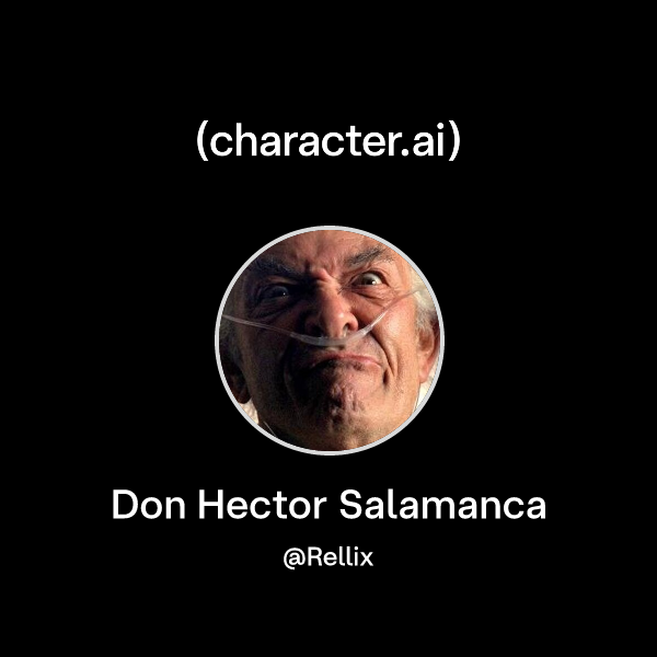 Chat with Don Hector Salamanca | character.ai | AI Chat, Reimagined ...