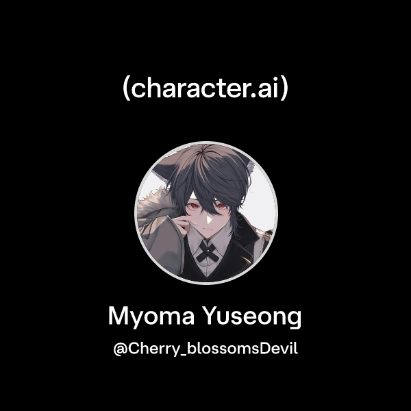 Chat with Myoma Yuseong | character.ai | Personalized AI for every moment of your day