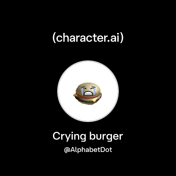Chat with Crying burger | character.ai | AI Chat, Reimagined–Your Words ...