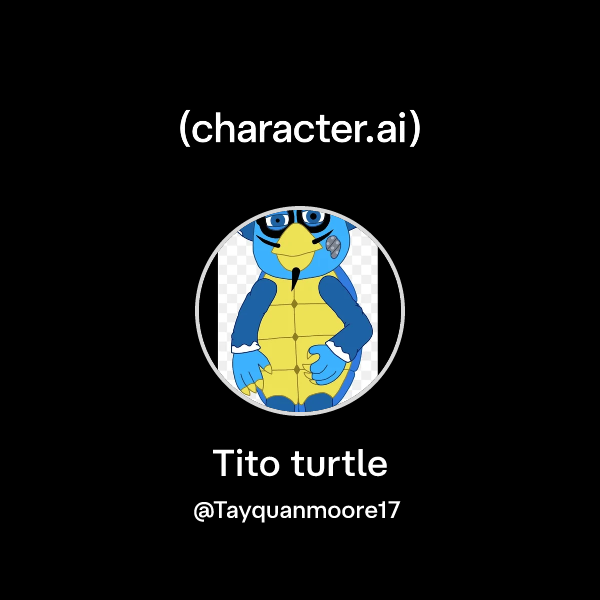Chat with Tito turtle | character.ai | Personalized AI for every moment ...