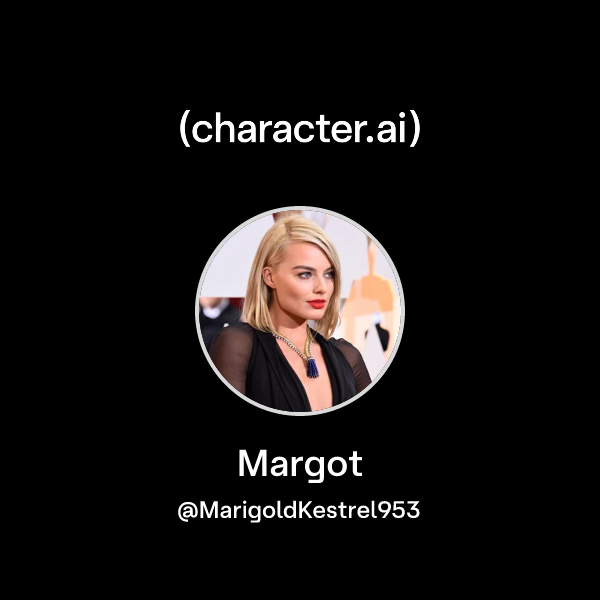 Chat with Margot | character.ai | AI Chat, Reimagined–Your Words. Your ...