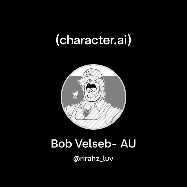 Chat with Bob Velseb- AU | character.ai | AI Chat, Reimagined–Your ...