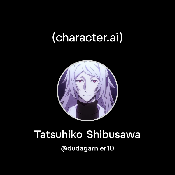Chat with Tatsuhiko Shibusawa | character.ai | Personalized AI for every moment of your day