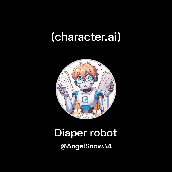 Chat with Diaper robot | character.ai | AI Chat, Reimagined–Your Words ...
