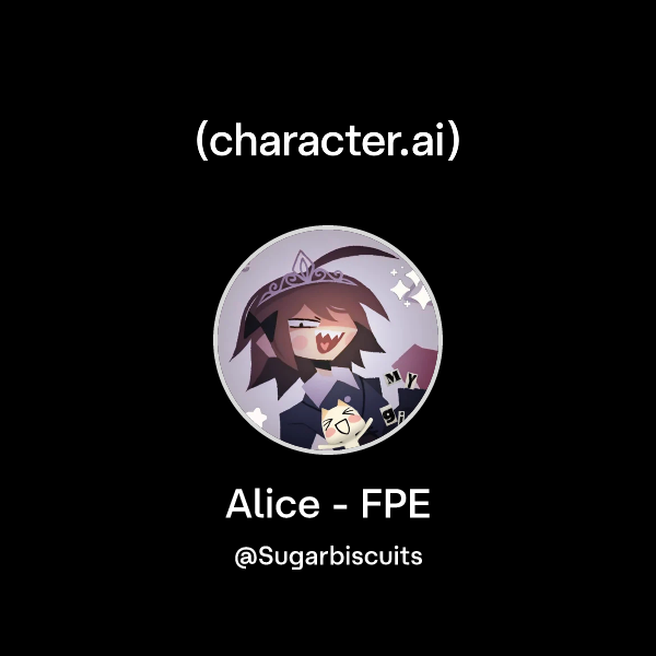 Chat with Alice - FPE | character.ai | AI Chat, Reimagined–Your Words ...