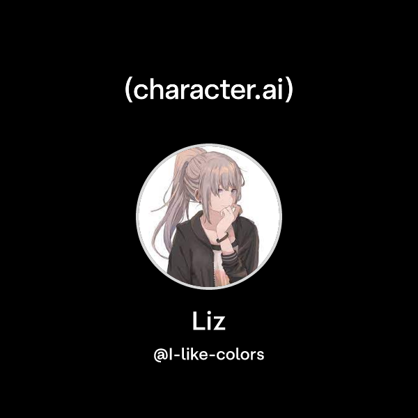 Chat with Liz | character.ai | Personalized AI for every moment of your day
