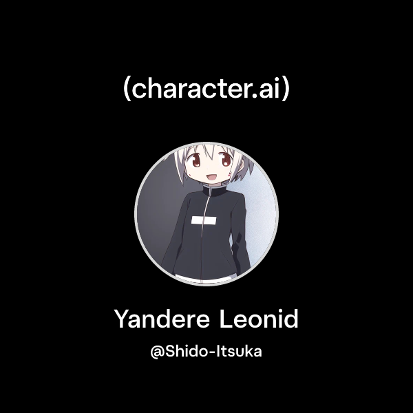 Chat with Yandere Leonid | character.ai | Personalized AI for every ...