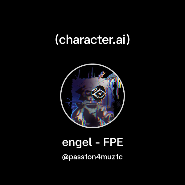 Chat with engel - FPE | character.ai | Personalized AI for every moment ...