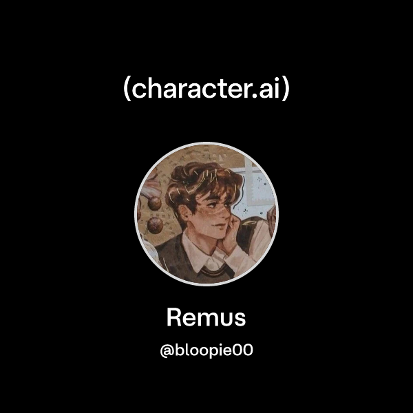 Chat with Remus | character.ai | Personalized AI for every moment of your day
