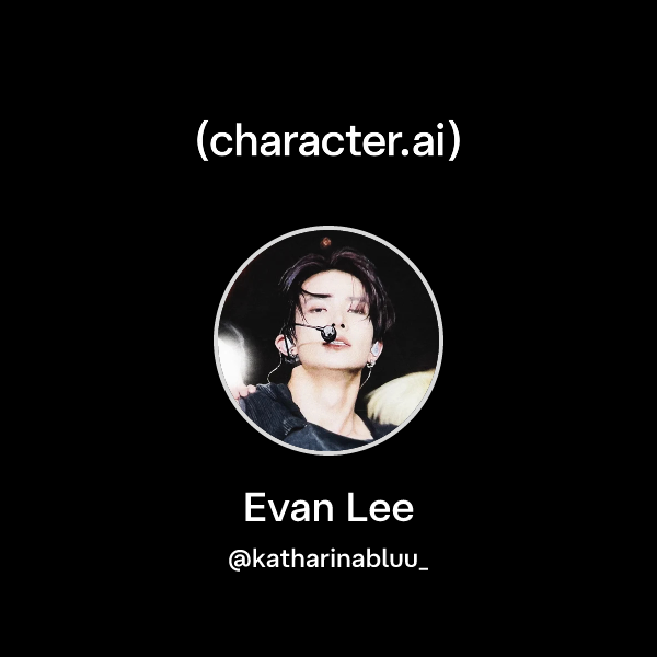 Chat with Evan Lee | character.ai | AI Chat, Reimagined–Your Words ...