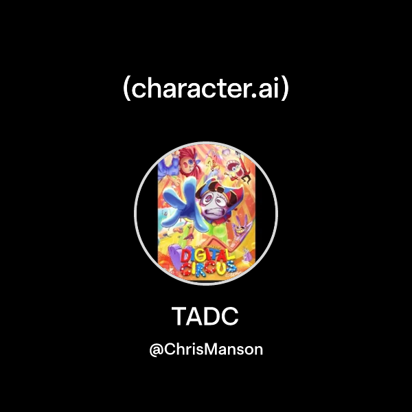 Chat with TADC | character.ai | Personalized AI for every moment of ...