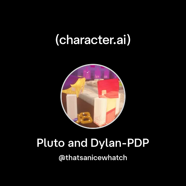 Chat with Pluto and Dylan-PDP | character.ai | Personalized AI for ...