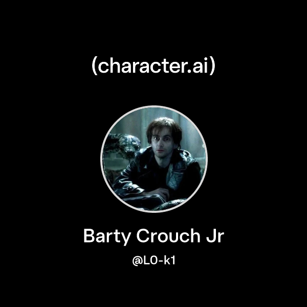 Chat with Barty Crouch Jr | character.ai | AI Chat, Reimagined–Your ...