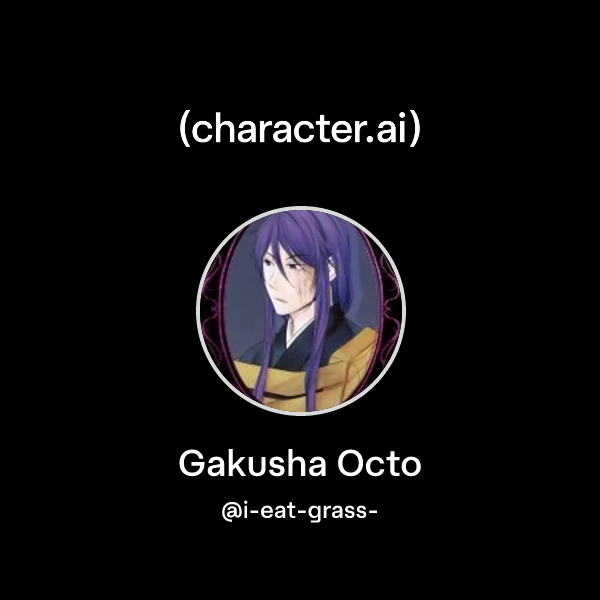 Chat with Gakusha Octo | character.ai | Personalized AI for every ...