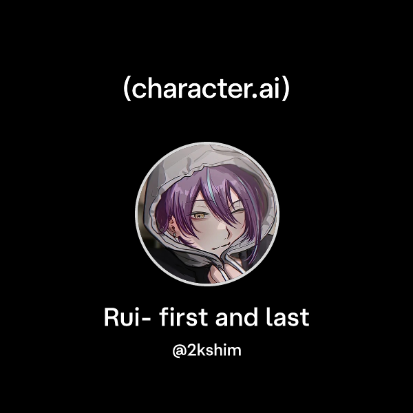 Chat with Rui- first and last | character.ai | Personalized AI for ...