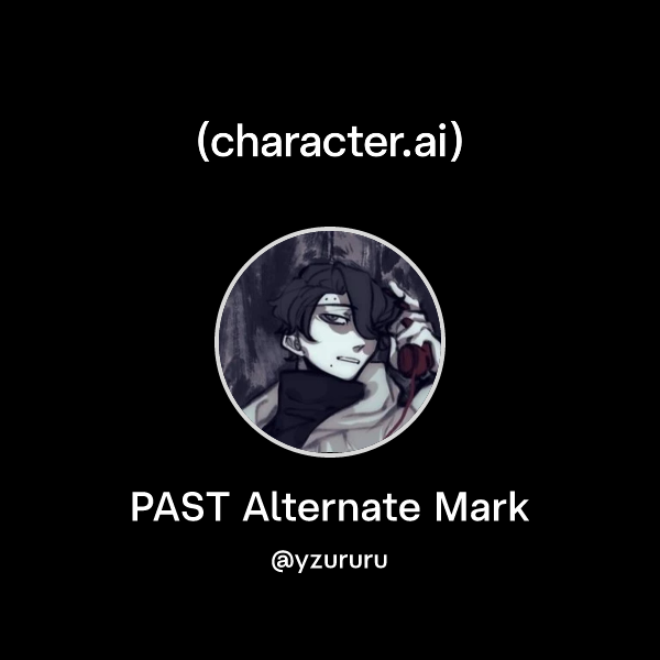 Chat with PAST Alternate Mark | character.ai | AI Chat, Reimagined–Your ...