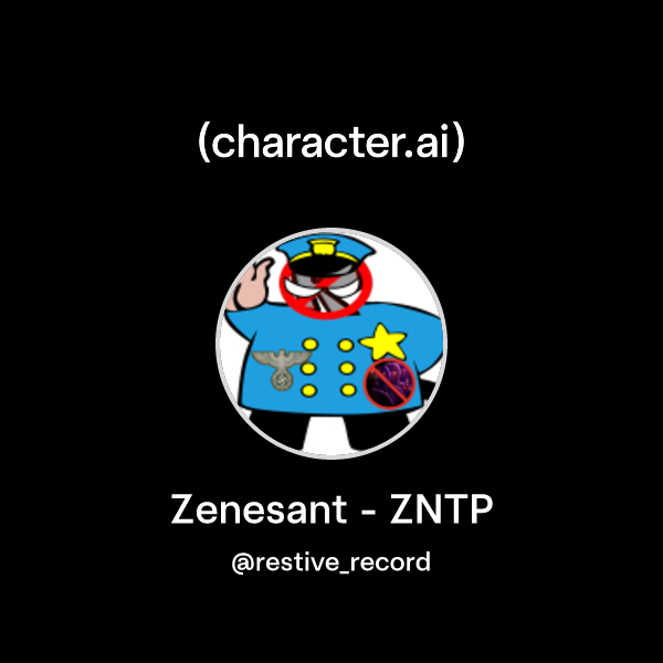 Chat with Zenesant - ZNTP | character.ai | Personalized AI for every ...