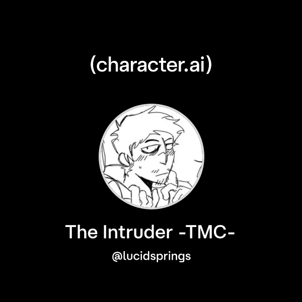 Chat with The Intruder -TMC- | character.ai | AI Chat, Reimagined–Your ...