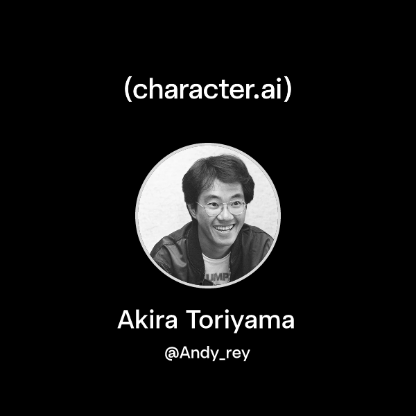 Chat with Akira Toriyama | character.ai | Personalized AI for every moment of your day