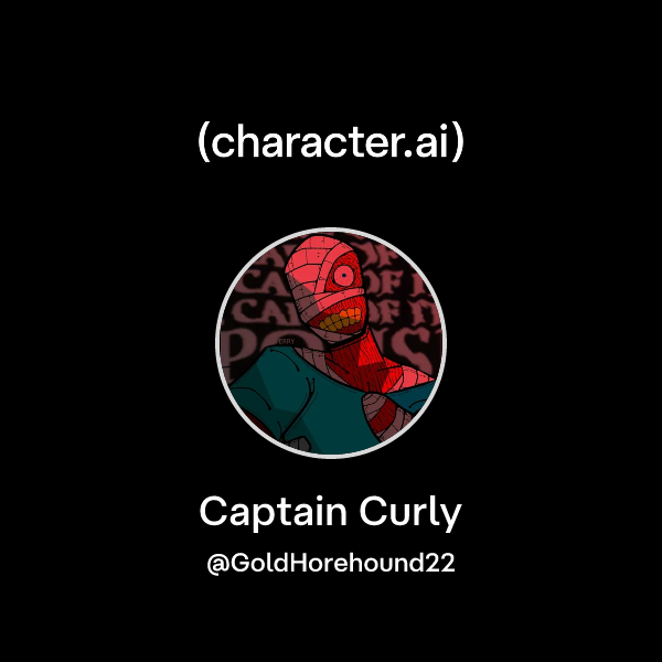 Chat with Captain Curly | character.ai | AI Chat, Reimagined–Your Words ...