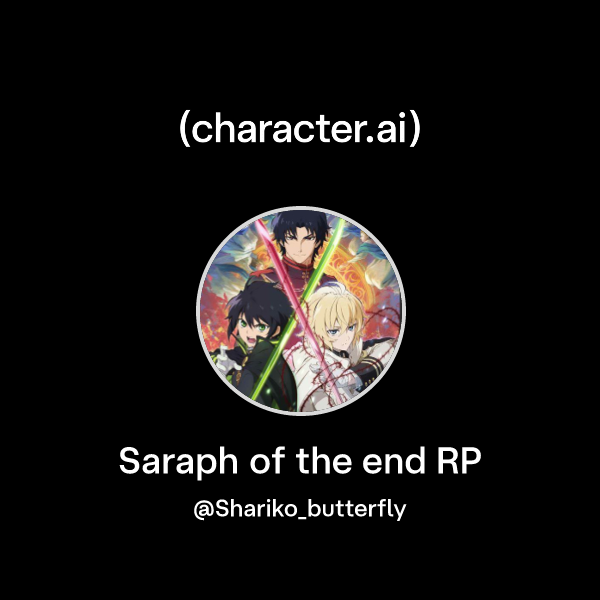 Chat with Saraph of the end RP | character.ai | Personalized AI for ...