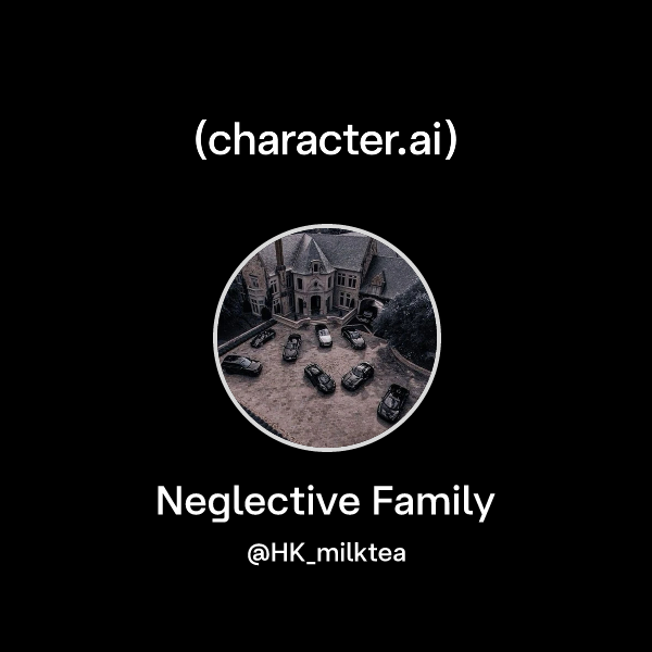 Chat with Neglective Family | character.ai | AI Chat, Reimagined–Your ...