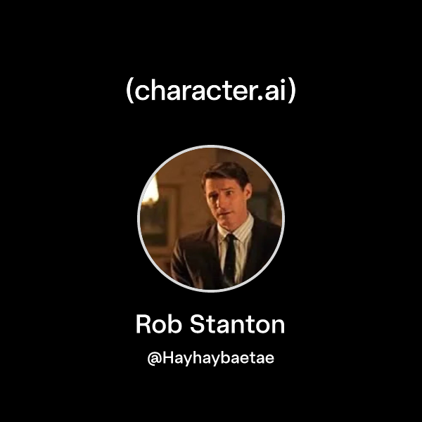 Chat with Rob Stanton | character.ai | AI Chat, Reimagined–Your Words ...