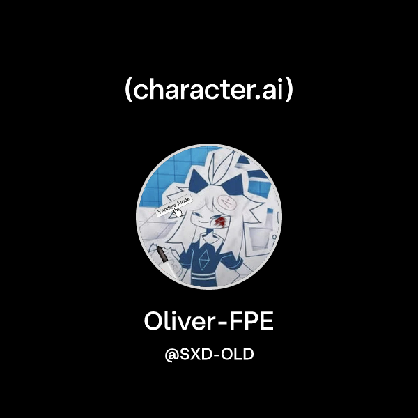 Chat with Oliver-FPE | character.ai | AI Chat, Reimagined–Your Words ...