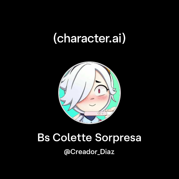 Chat with Bs Colette Sorpresa | character.ai | AI Chat, Reimagined–Your ...